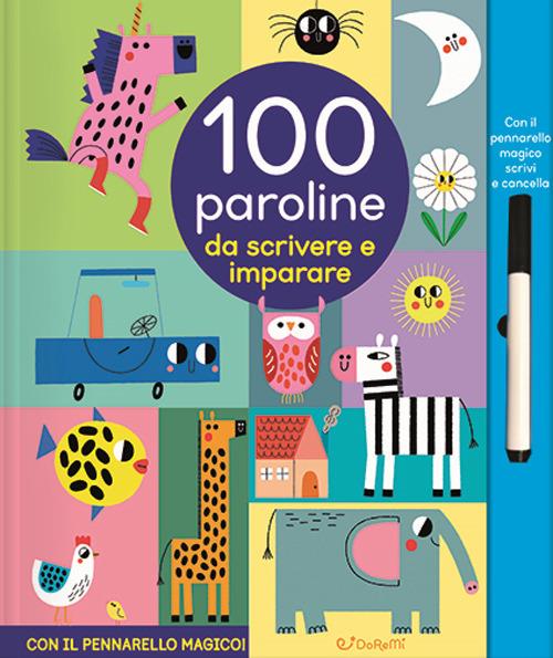 100 paroline da scrivere e imparare. Scrivi cancella & riscrivi. Ediz ...