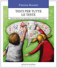 Testi per tutte le teste. Metodo didattico per apprendere l'uso della ...