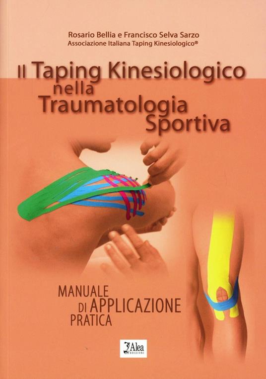 Il taping kinesiologico nella traumatologia sportiva manuale di applicazione pratica - Rosario ...