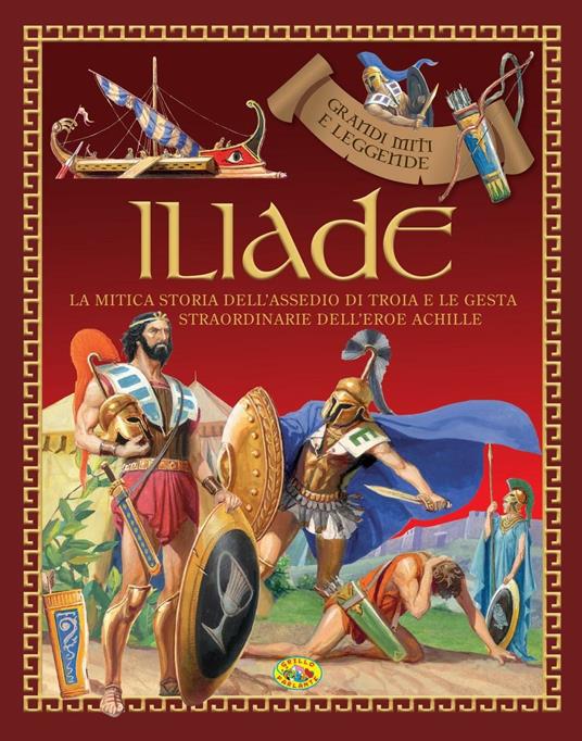 Iliade - Libro - Grillo Parlante - Grandi miti e leggende | IBS