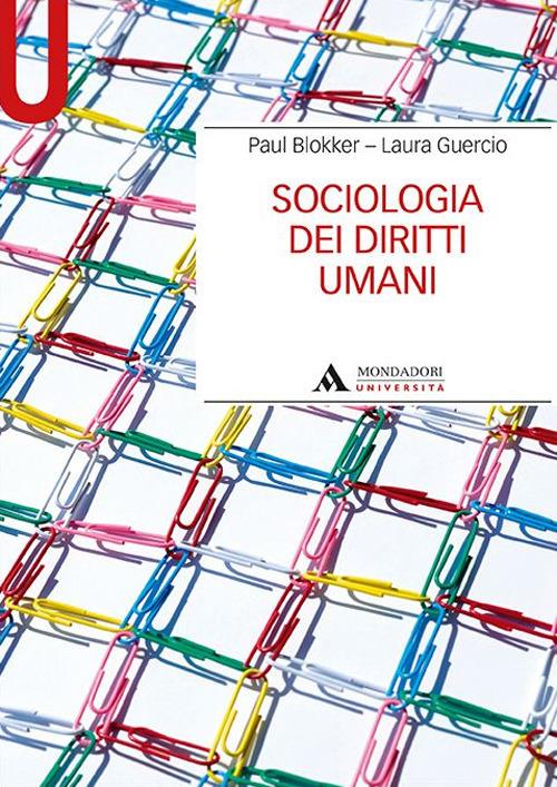 Sociologia dei diritti umani - Paul Blokker - Laura Guercio - - Libro ...