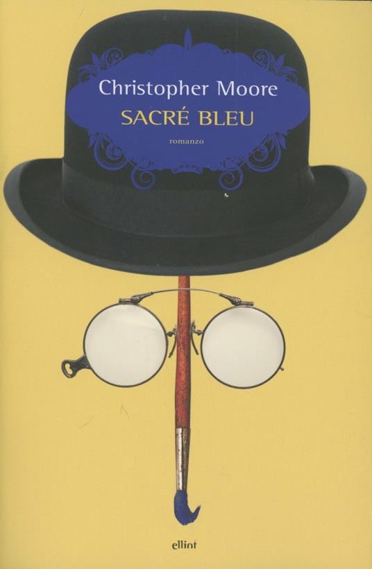 Sacré bleu - Christopher Moore - Libro - Elliot - Scatti | IBS