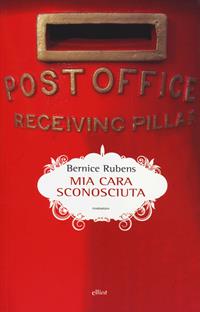 Mia cara sconosciuta - Bernice Rubens - Libro - Elliot - Scatti | IBS