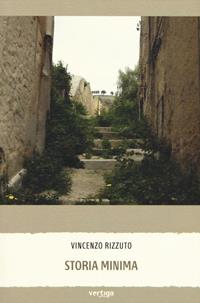 Storia minima - Vincenzo Rizzuto - Libro - Vertigo - Approdi | IBS