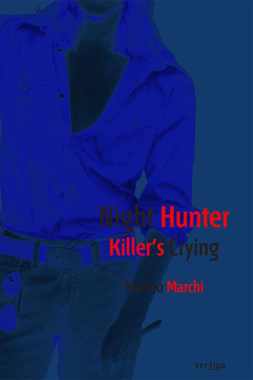 Night Hunter Killer's Crying - Matteo Marchi - Libro - Vertigo ...