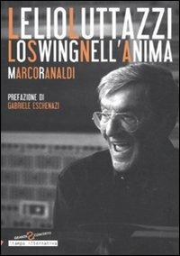 Lelio Luttazzi. Lo swing nell'anima - Marco Ranaldi - Libro - Stampa Alternativa - Grande ...