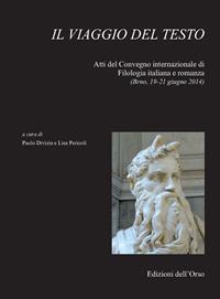 Il viaggio del testo. Atti del Convegno internazionale di filologia ...