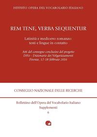 «Rem tene, verba sequentur». Latinità e medioevo romanzo: testi e ...