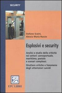 Esplosivi e security - Stefano Scaini - Alessia M. Ruccio - - Libro - EPC - Privacy e sicurezza ...