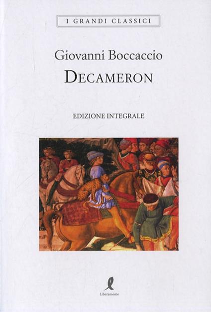 Decameron. Ediz. integrale - Giovanni Boccaccio - Libro - Liberamente ...
