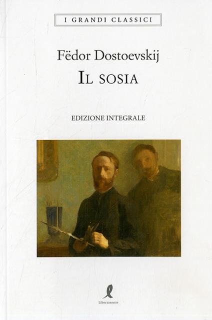 Il sosia. Ediz. integrale - Fëdor Dostoevskij - Libro - Liberamente - I ...
