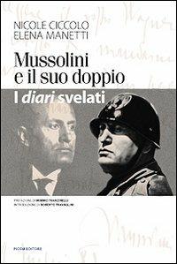 Mussolini e il suo doppio. I diari svelati - Nicole Ciccolo - Elena ...