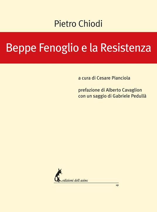 Beppe Fenoglio e la Resistenza - Pietro Chiodi - Libro - Edizioni dell ...