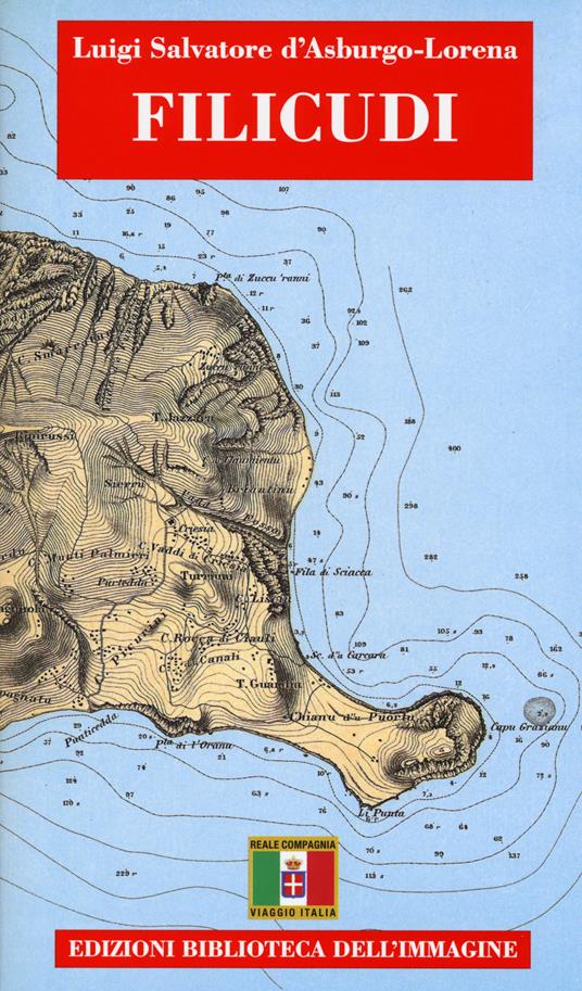 Filicudi. Con cartina - Libro - Biblioteca dell'Immagine - Italia ...
