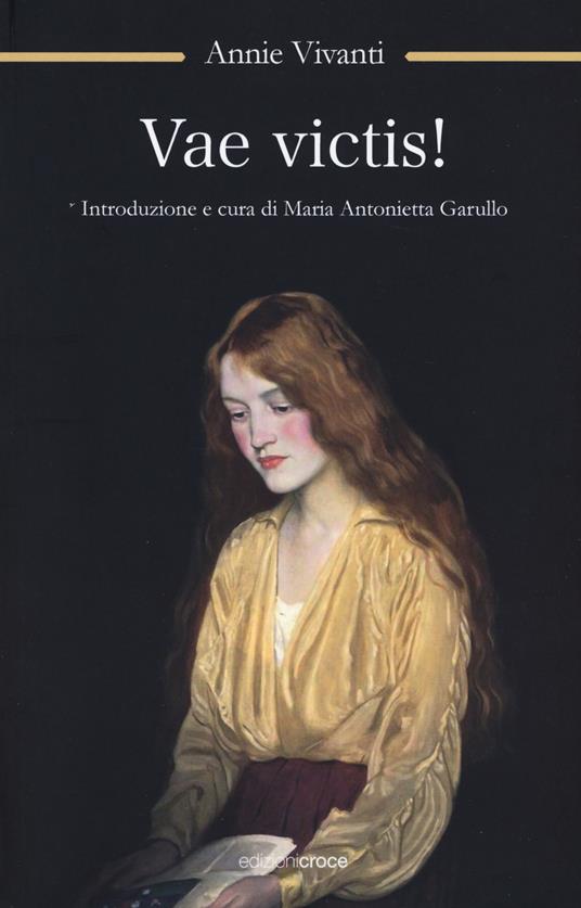 Vae Victis! - Annie Vivanti - Libro - Croce Libreria - OzioSapiente | IBS