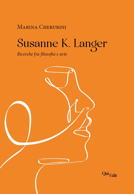 Susanne K. Langer. Ricerche fra filosofia e arte - Marina Cherubini ...