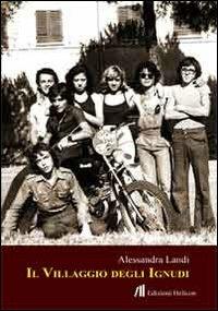 Il villaggio degli ignudi - Alessandra Landi - Libro - Helicon - | IBS