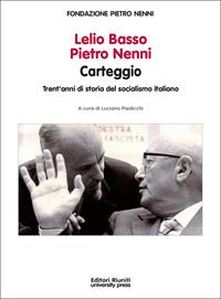 Lelio Basso, Pietro Nenni. Carteggio. Trent'anni di storia del ...