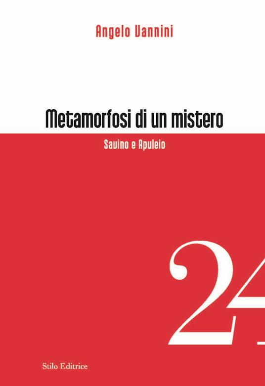 Metamorfosi di un mistero. Savino e Apuleio - Angelo Vannini - Libro ...