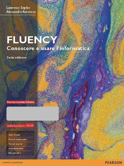 Fluency. Conoscere e usare l'informatica. Ediz. MyLab. Con espansione ...