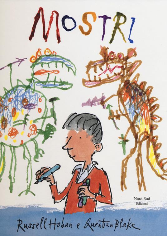 Mostri. Ediz. illustrata - Russell Hoban - Quentin Blake - - Libro ...
