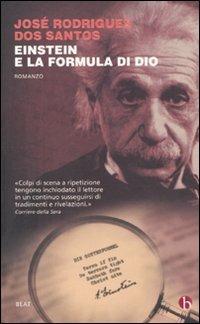 Einstein e la formula di Dio - José Rodrigues Dos Santos - Libro - BEAT ...