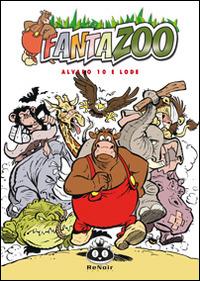Alvaro 10 e lode. Fantazoo. Vol. 10 - Thijs Wilms - Wil Raymakers ...
