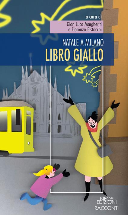 Natale a Milano. Libro giallo - Fiorenza Pistocchi - Gian Luca ...
