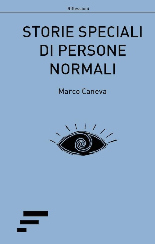 Storie speciali di persone normali - Marco Caneva - Libro - Caosfera ...
