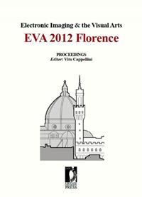 Electronic imaging & the visual arts. EVA 2012 Florence - V. Cappellini ...