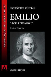 Emilio o dell'educazione - Jean-Jacques Rousseau - Libro - Armando ...