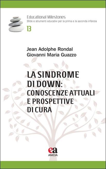 La sindrome di Down: conoscenze attuali e prospettive di cura - Jean ...