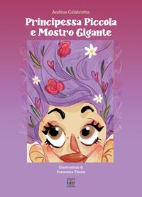 Principessa piccola e mostro gigante. Ediz. illustrata - Andrea ...