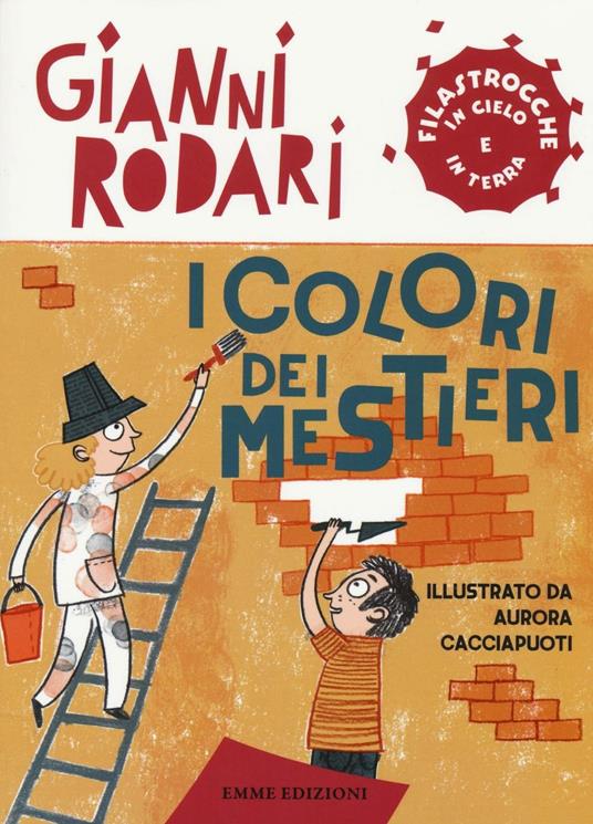 I colori dei mestieri. Filastrocche in cielo e in terra - Gianni Rodari ...