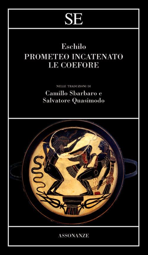 Prometeo incatenato-Le coefore - Eschilo - Libro - SE - Assonanze | IBS