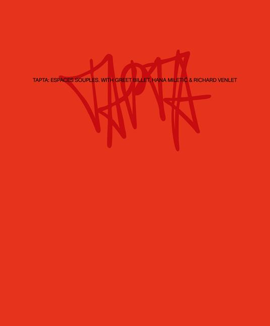 Tapta: Espaces souples. With Greet Billet, Hana Miletić & Richard ...