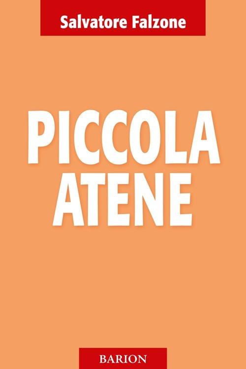 Piccola Atene - Salvatore Falzone - Libro - Barion - Mediterranea | IBS