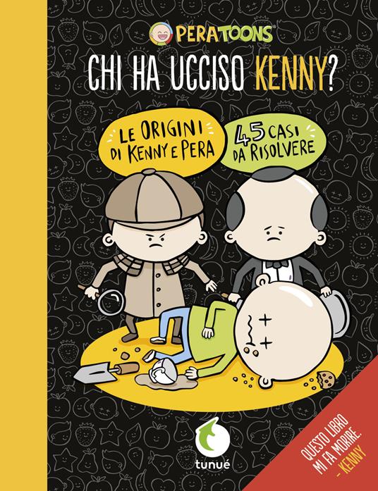 Chi ha ucciso Kenny? - Pera Toons - Libro - Tunué - | IBS