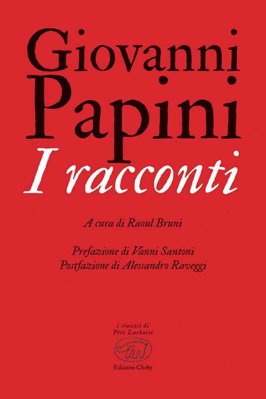 I racconti - Giovanni Papini - Libro - Edizioni Clichy - Père Lachaise ...