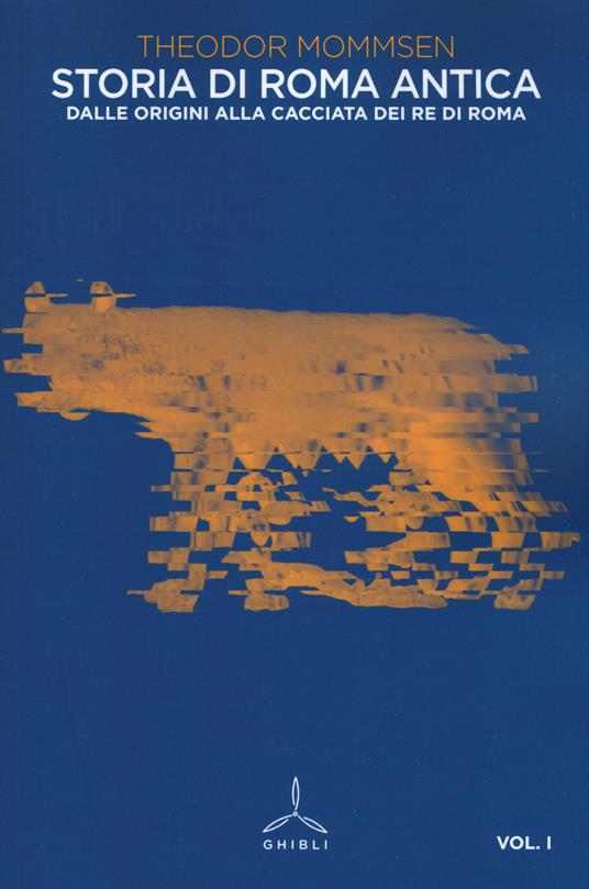Storia di Roma antica. Vol. 1: Dalle origini alla cacciata dei re di ...
