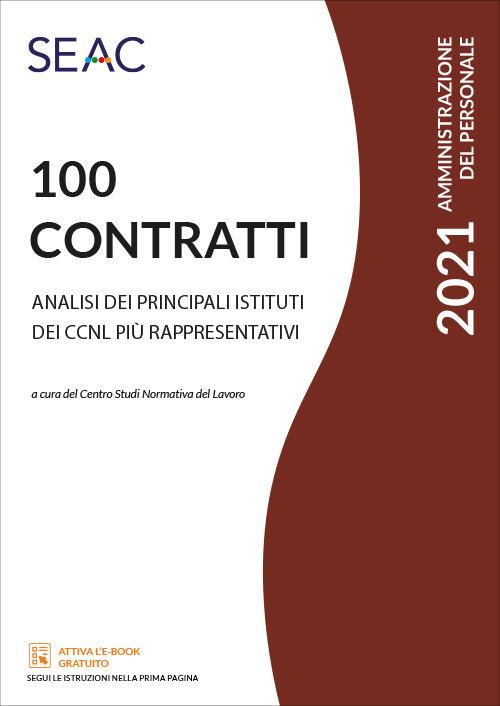 100 Contratti. Analisi dei principali istituti dei CCNL più ...