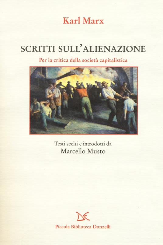 Scritti sull'alienazione. Per la critica della società capitalistica ...
