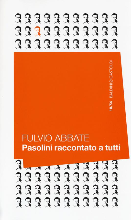 Pasolini raccontato a tutti - Fulvio Abbate - Libro - Baldini + Castoldi - 56 | IBS