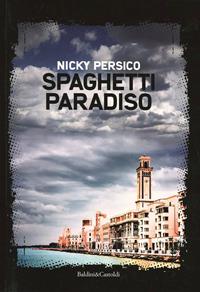 Spaghetti paradiso - Nicky Persico - Libro - Baldini + Castoldi ...