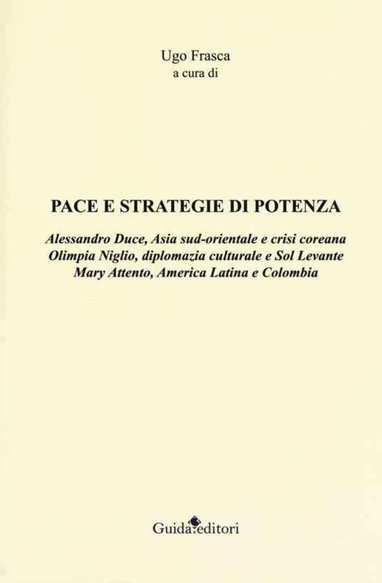 Pace e strategie di potenza - Alessandro Duce - Olimpia Niglio ...