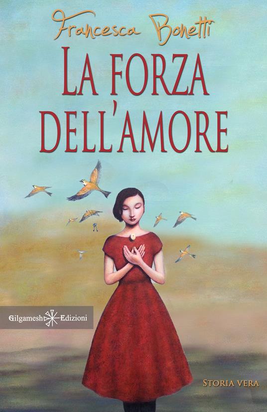 La forza dell'amore. Con Libro in brossura - Francesca Bonetti - Libro ...