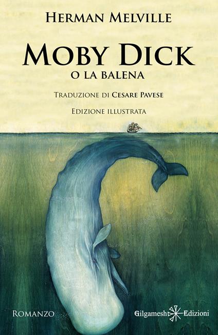 Moby Dick o la balena - Herman Melville - Libro - Gilgamesh Edizioni ...