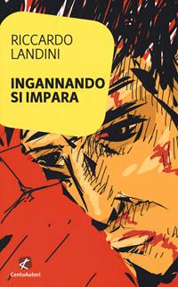 Ingannando si impara - Riccardo Landini - Libro - Cento Autori - L ...