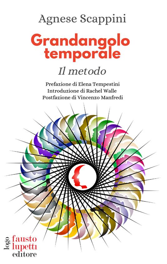 Grandangolo temporale. Il metodo - Agnese Scappini - Libro - Fausto ...