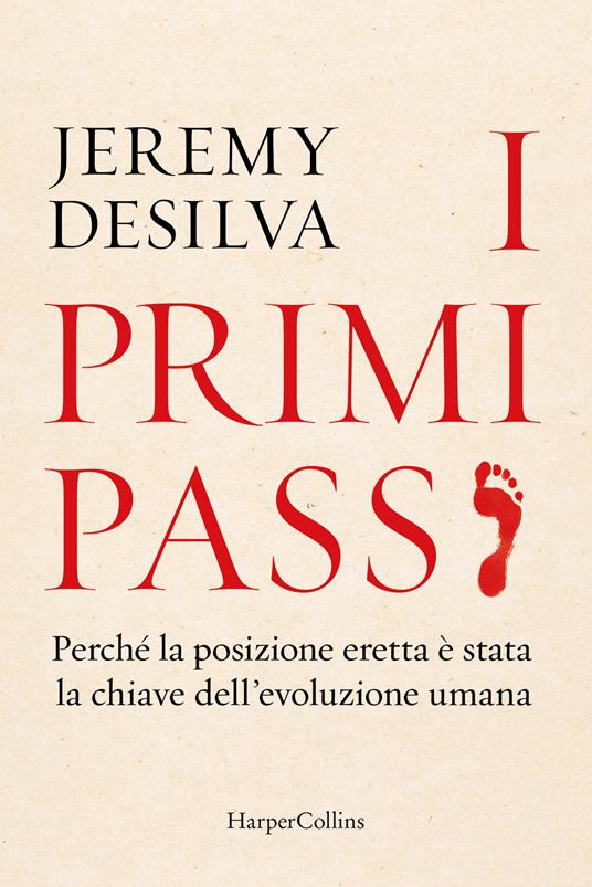 I primi passi. Perché la posizione eretta è stata la chiave dell ...